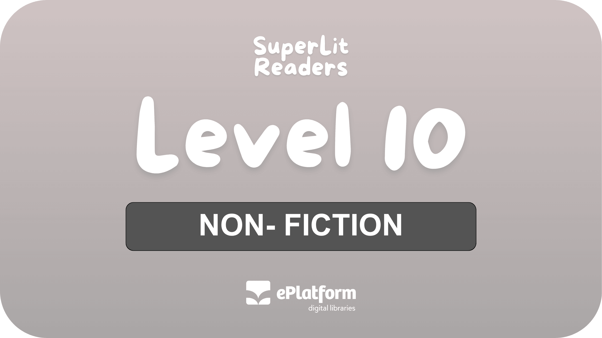 Level 10 - Non-Fiction Decodable Readers – SuperLit Readers by ePlatform Ltd