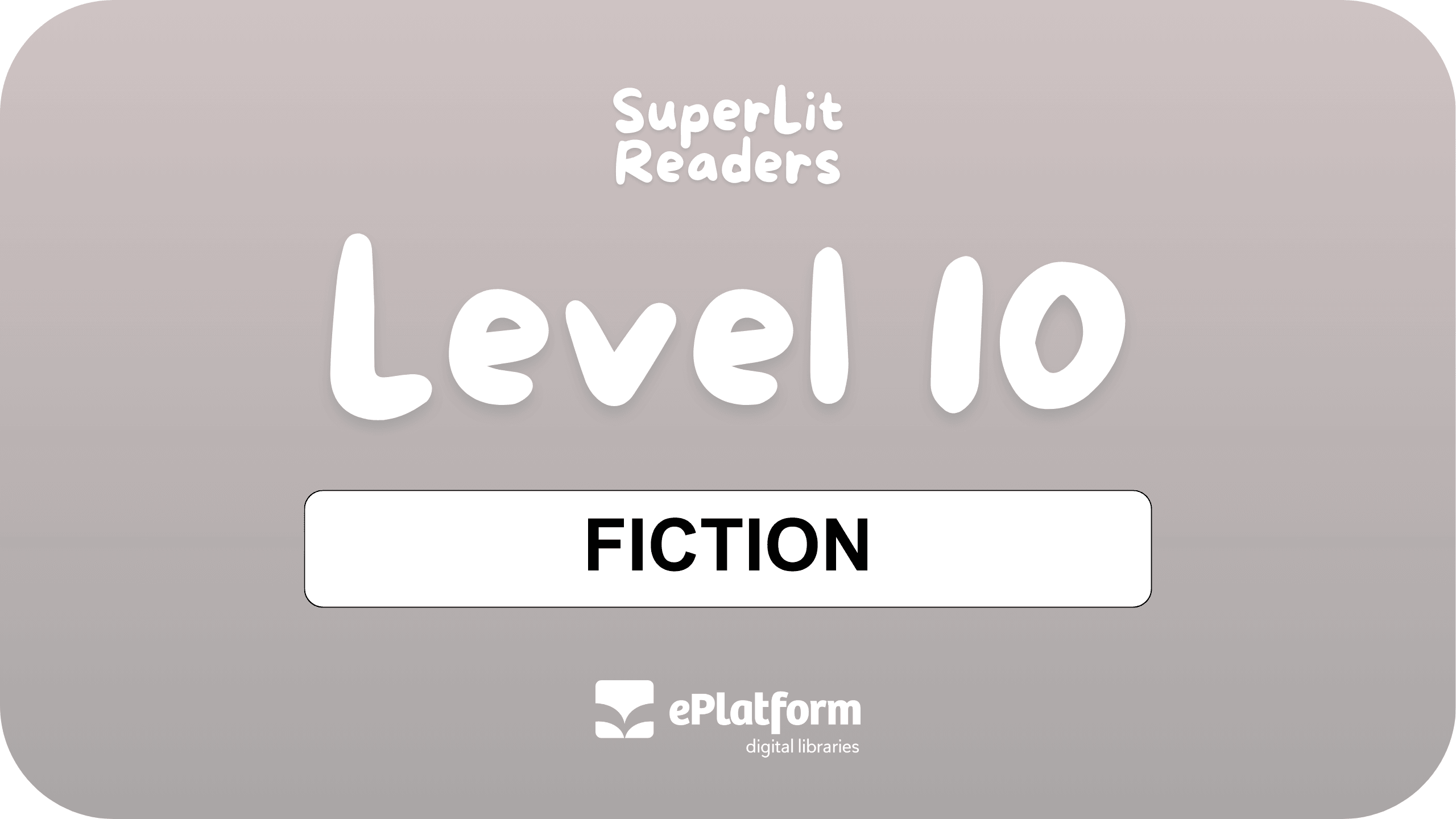 Level 10 - Fiction Decodable Readers – SuperLit Readers by ePlatform Ltd