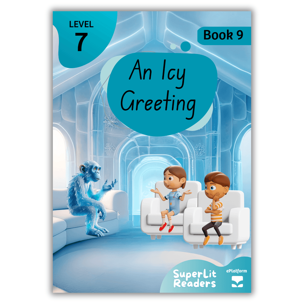 "An Icy Greeting" Fiction Level 7 (Book 9) | Decodable Readers – SuperLit Readers by ePlatform Ltd